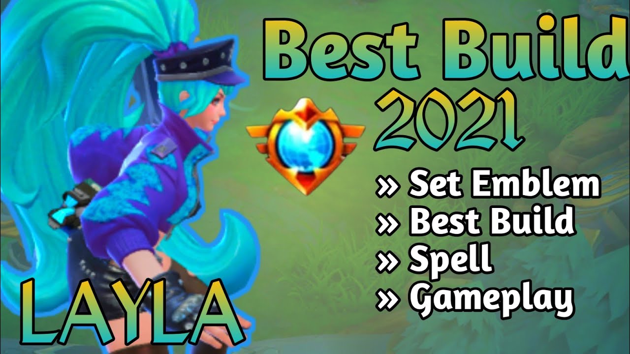 LAYLA TOP 1 BUILD | Lyala Best Build Item 2021| Spell | Set Emblem ...