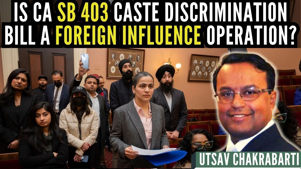 Utsav Chakrabarti I Is CA SB 403 Caste Discrimination Bill a foreign ...