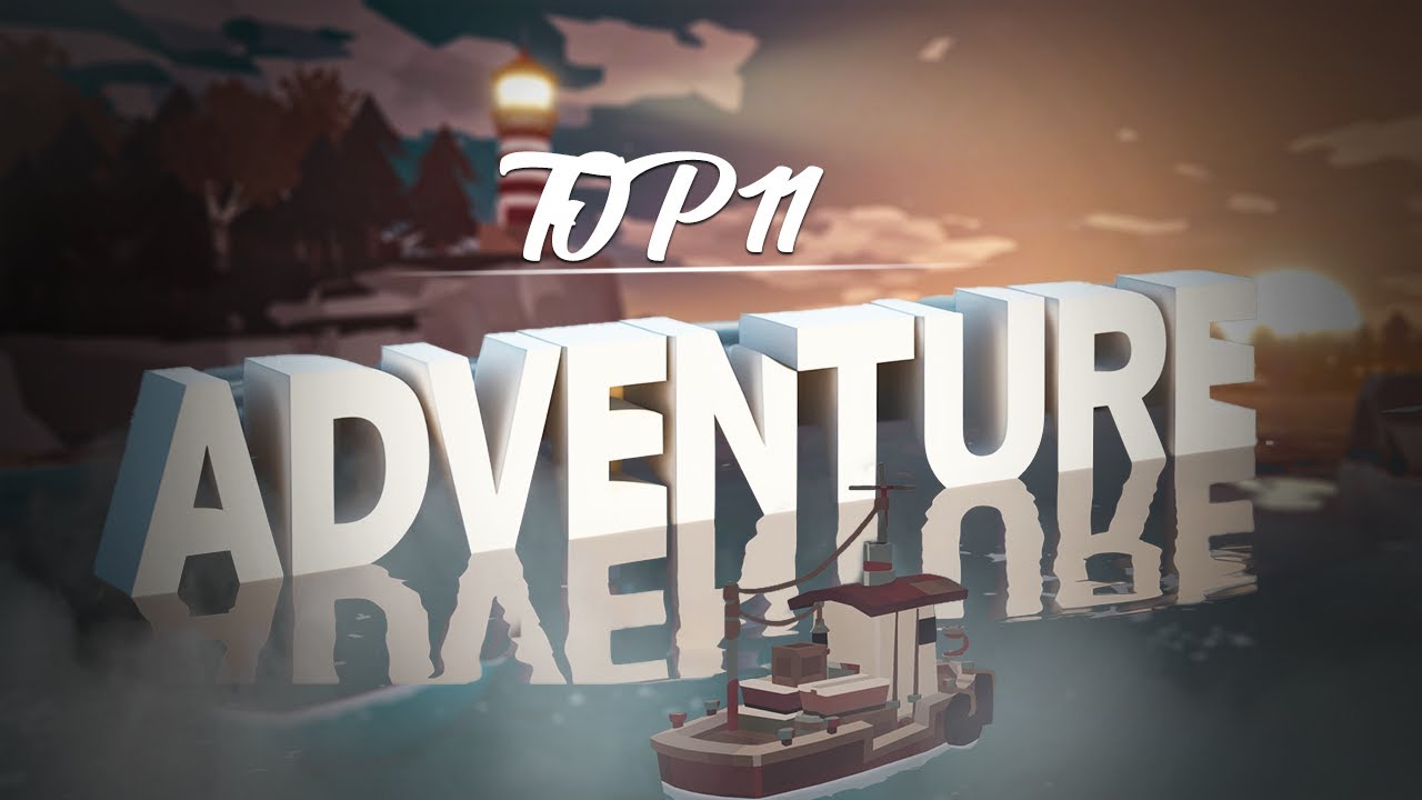 TOP 11 Best ADVENTURE Games for Mobile - YouTube