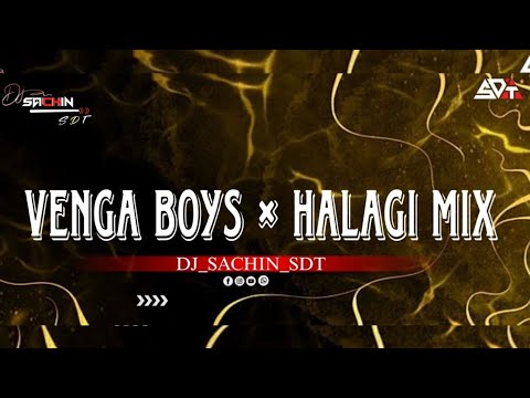 VENGABOYS  X  HALAGI MIX ❤️🕺👑 [ DJ SACHIN SDT ] MP3.