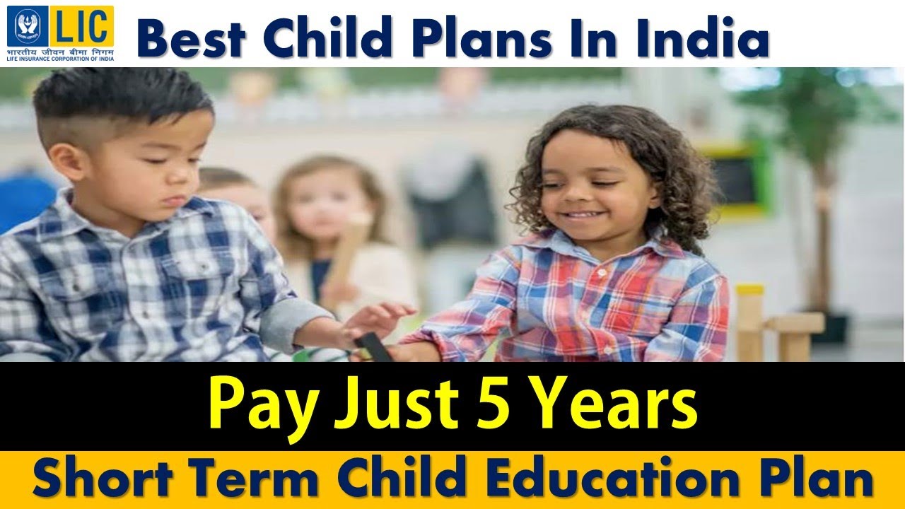 Best Child Plans In India | Best Child Education Plan | Guaranteed ...