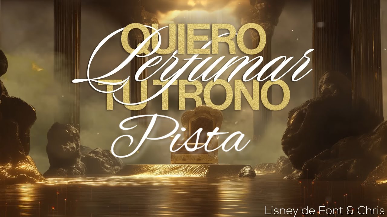 Pista Quiero perfumar tu trono Lisney de Font y Chris Daniel (kareoke ...