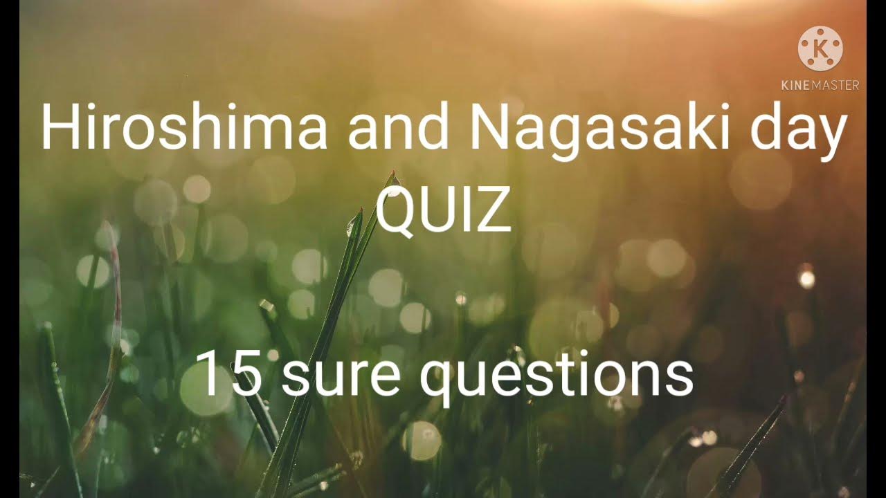 Hiroshima day quiz/Hiroshima & Nagasaki day quiz in English /Hiroshima ...