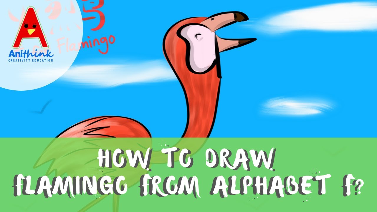 How to Draw Flamingo from Alphabet F?【ANITHINK Creative Art】006 - YouTube