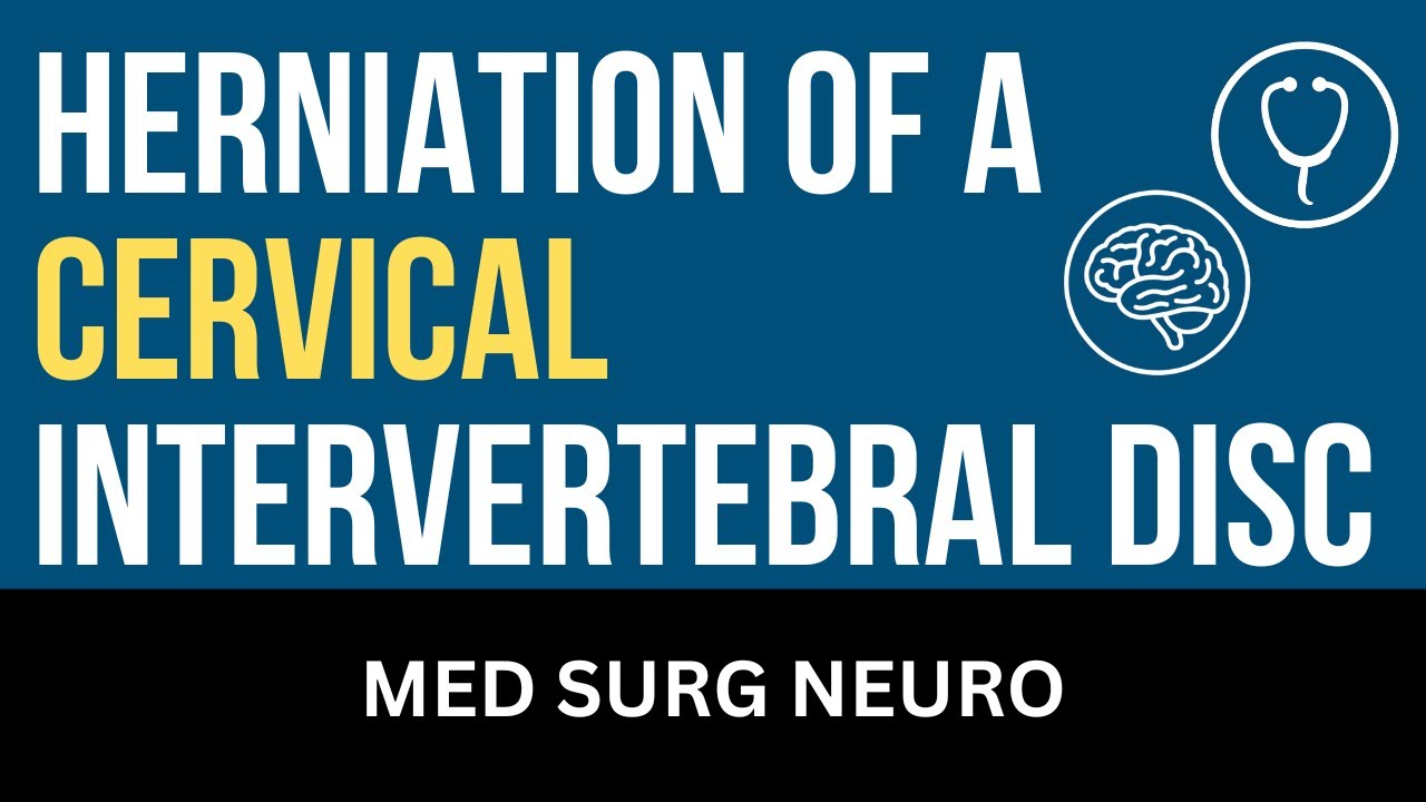 Herniation of a Cervical Intervertebral Disc - Nursing Lecture ...