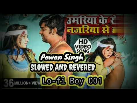 umariya ke rog ha najriya se hola pawan Singh ka sad song #bhojpuri #lofi #trending #lo-fiboy001 ...