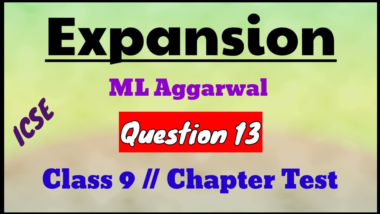 Expansion Class 9 ICSE | Expansions Class 9 ICSE ML Aggarwal | Ch Test ...