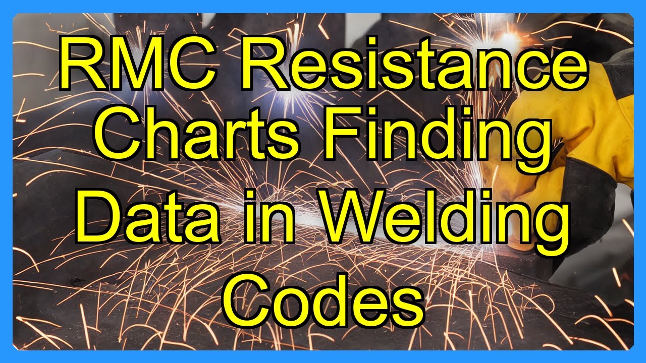 RMC Resistance Charts Finding Data in Welding Codes - YouTube