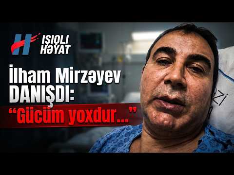 İlham Mirzəyev DANIŞDI: \