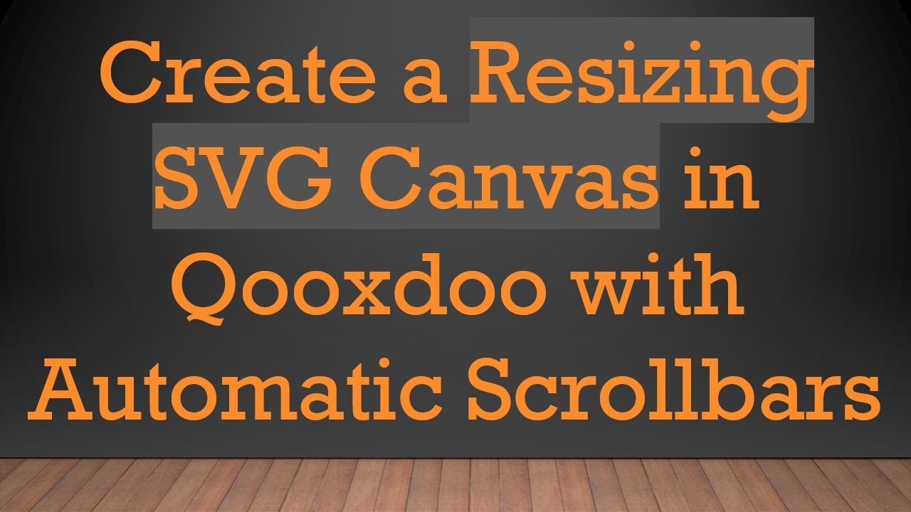 Create a Resizing SVG Canvas in Qooxdoo with Automatic Scrollbars - YouTube