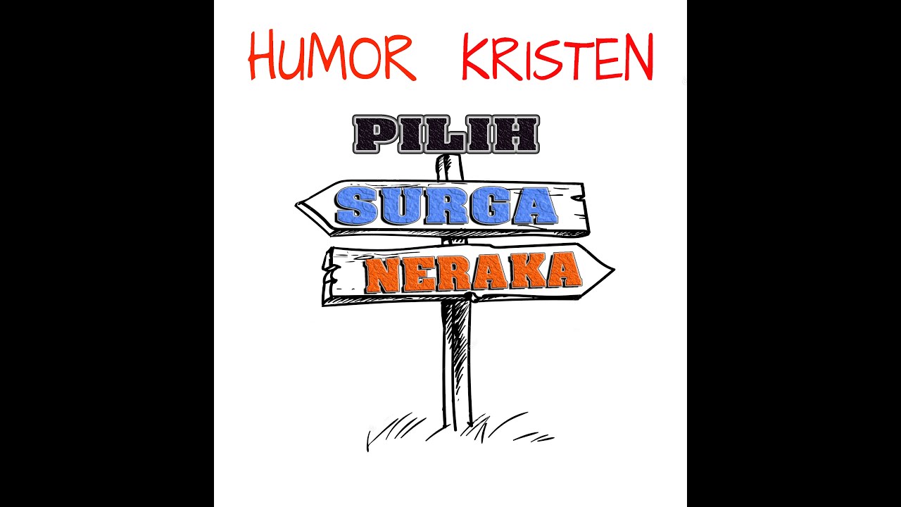 PILIH SURGA ATAU NERAKA | Humor Kristen #inspirasikristen # ...