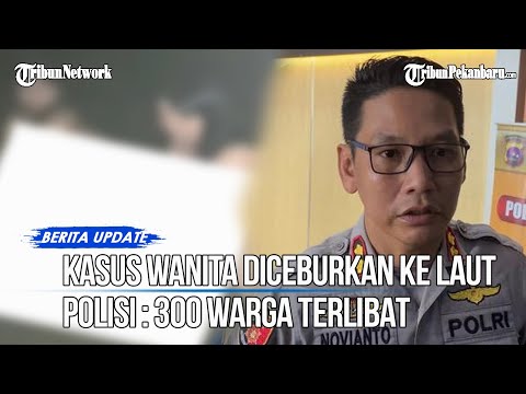 KASUS 2 Wanita Ditelanjangi dan Diceburkan ke Laut Sumbar, Polisi: 300 Warga Terlibat