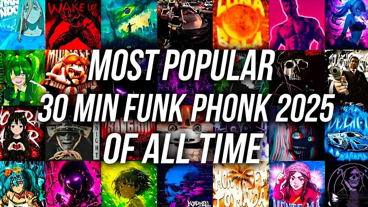 MOST POPULAR 30 MIN FUNK PHONK 2025 OF ALL TIME - YouTube
