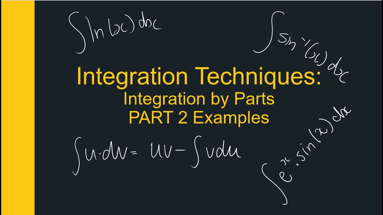 Integration Techniques By Parts Part 2 - YouTube