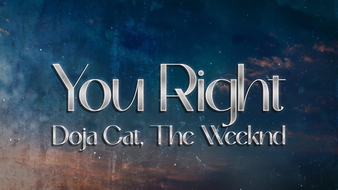 Doja Cat, The Weeknd - You Right (Lyrics) - YouTube