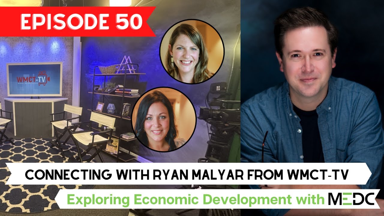 Episode 50 | Connecting with Ryan Malyar from WMCT-TV | EED with MEDC ...