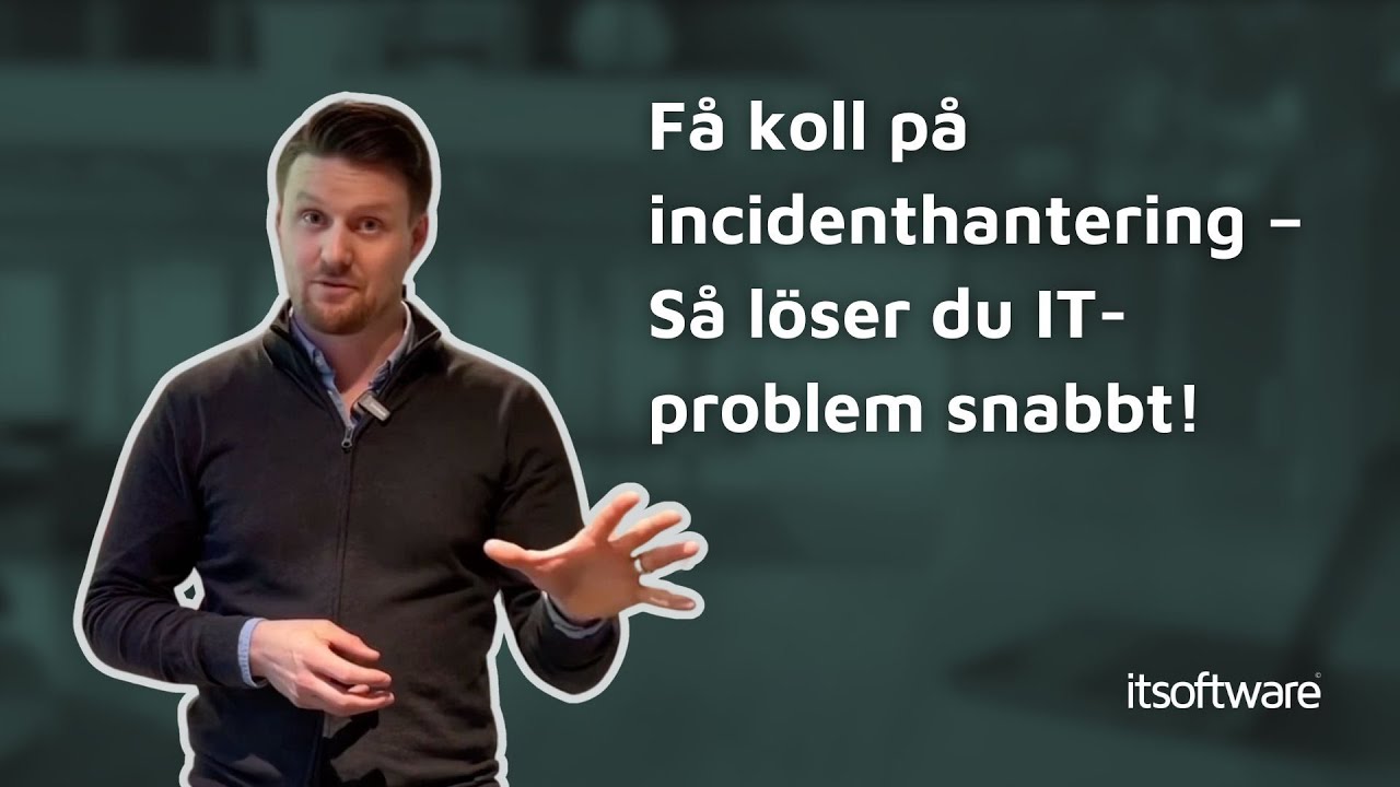 Få koll på incidenthantering – Så löser du IT problem snabbt! - YouTube