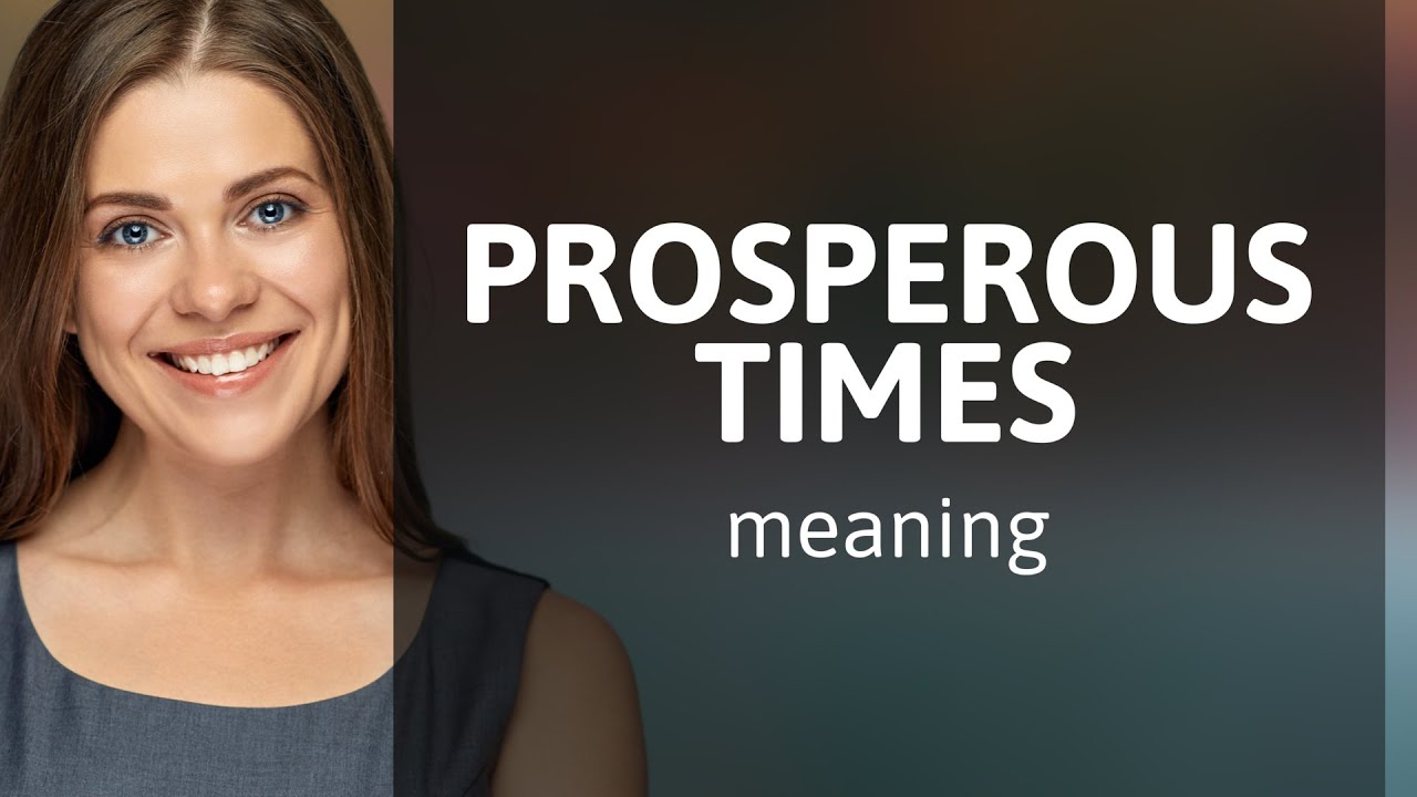 Prosperous Times: Understanding a Key Phrase in English - YouTube
