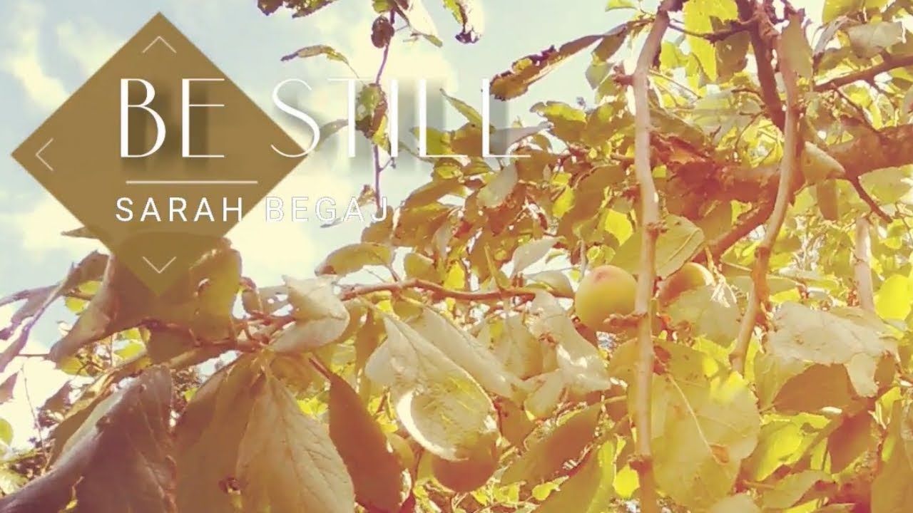 Be Still - Sanctification song (Original Christian worship song by ...