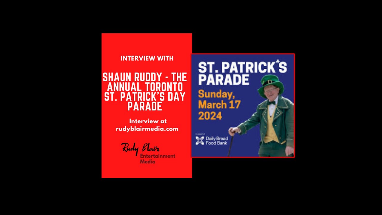 Intv w Shaun Ruddy on The Annual Toronto St Patrick's Day Parade ...
