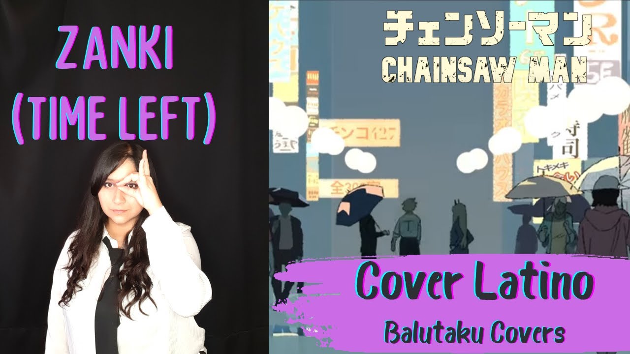 「Zanki (Time Left)」Chainsaw Man End 2 // Cover Latino FT @Arnold02 - YouTube
