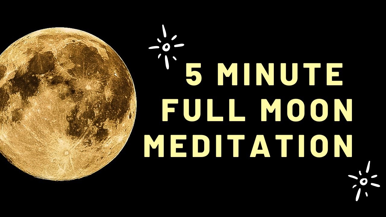 5 Minute Meditation to Celebrate and Let Go at the Full Moon - YouTube