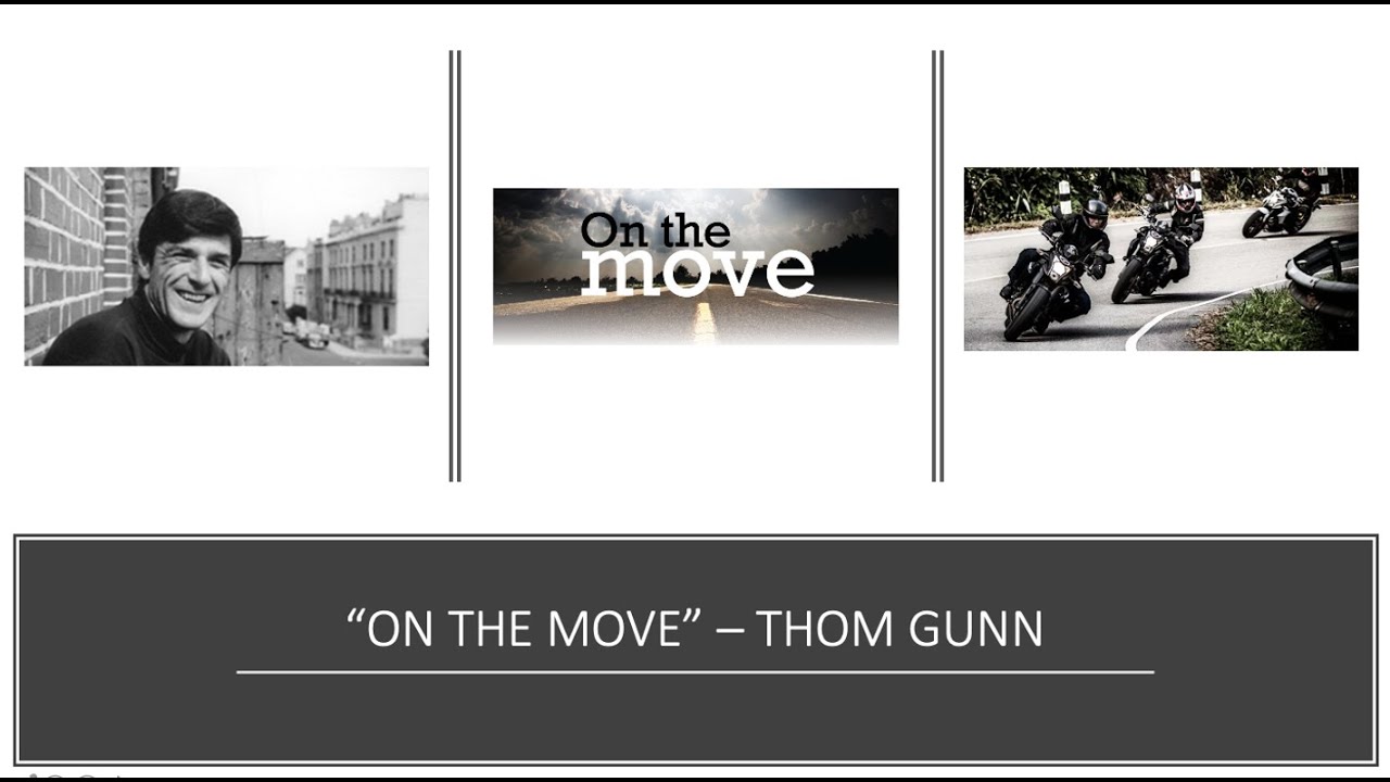 "On the Move" - Thom Gunn - YouTube