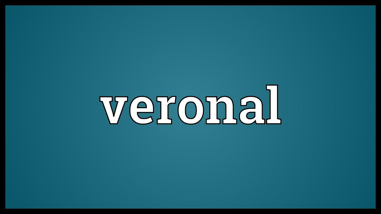Veronal Meaning - YouTube