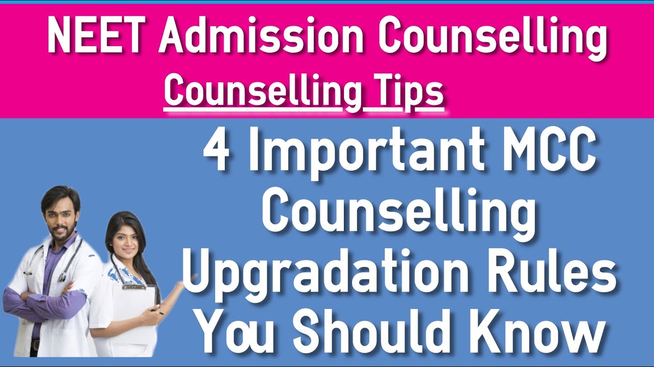 NEET Counselling Upgradation Rules - 4 Important MCC Counselling ...
