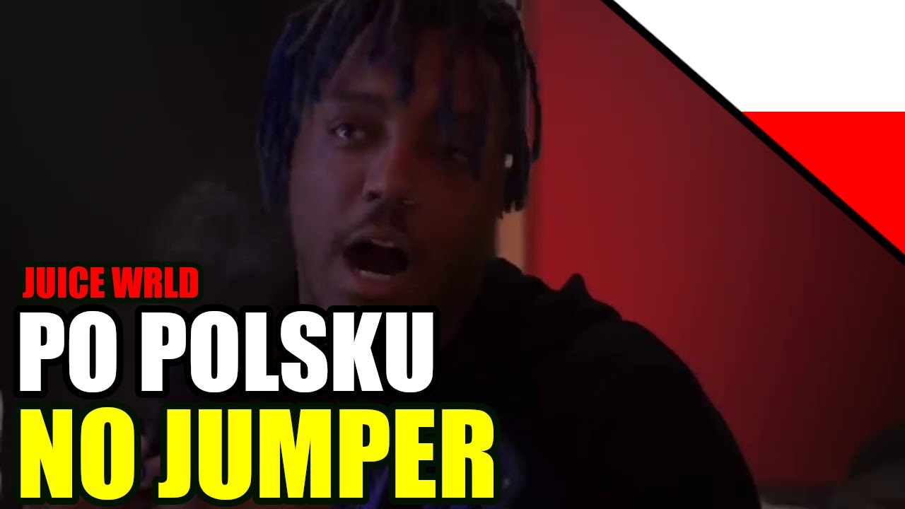Juice WRLD Freestyle on No Jumper (You or I) | Tłumaczenie po polsku ...