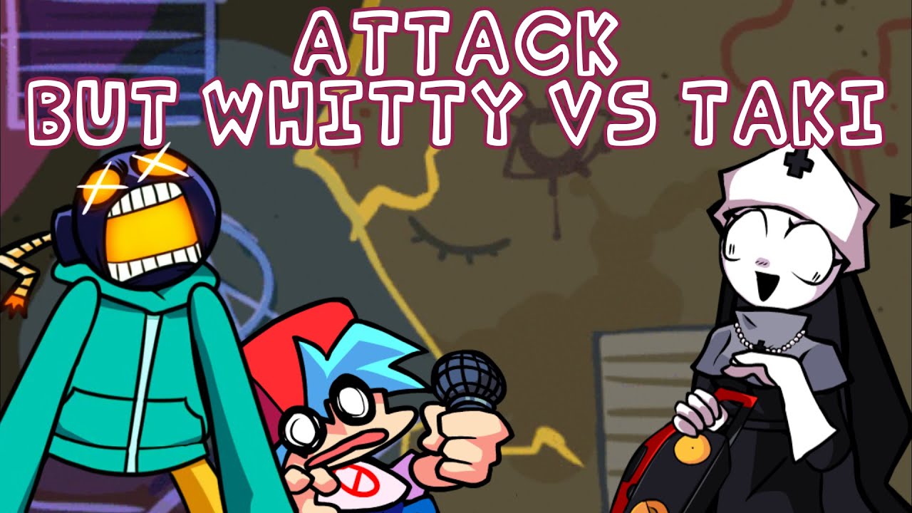 Attack But it Whitty Vs Taki | FNF Vs Selever | Goes Ballistic Again ...
