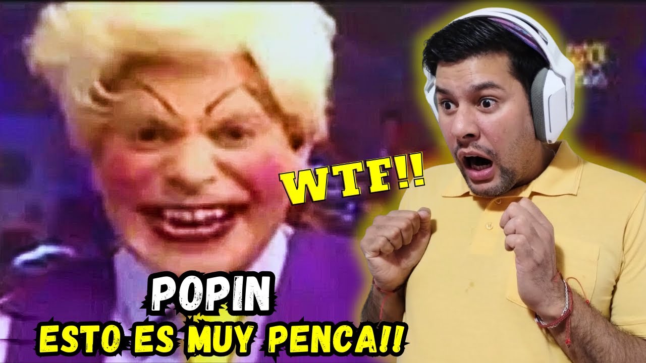 REACCIONO POR PRIMERA VEZ / POPIN - ESTO ES MUY PENCA - ( LopitoVzla ...