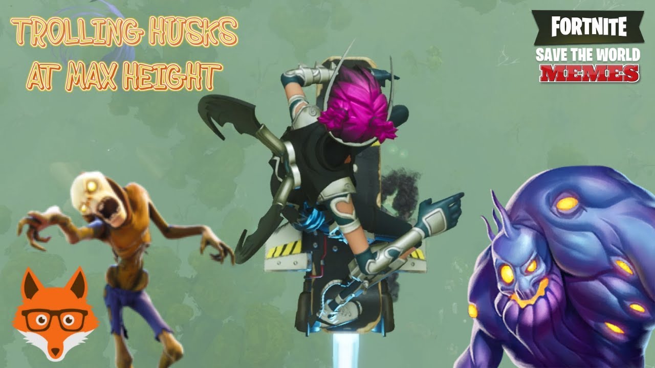 Trolling Husks at Max Height - Fortnite Save The World (STW) Memes ...