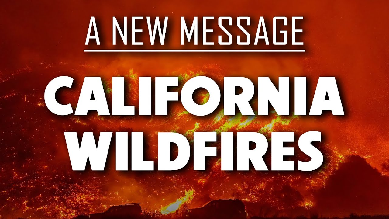A New Message: California Wildfires 01/21/2025 - YouTube