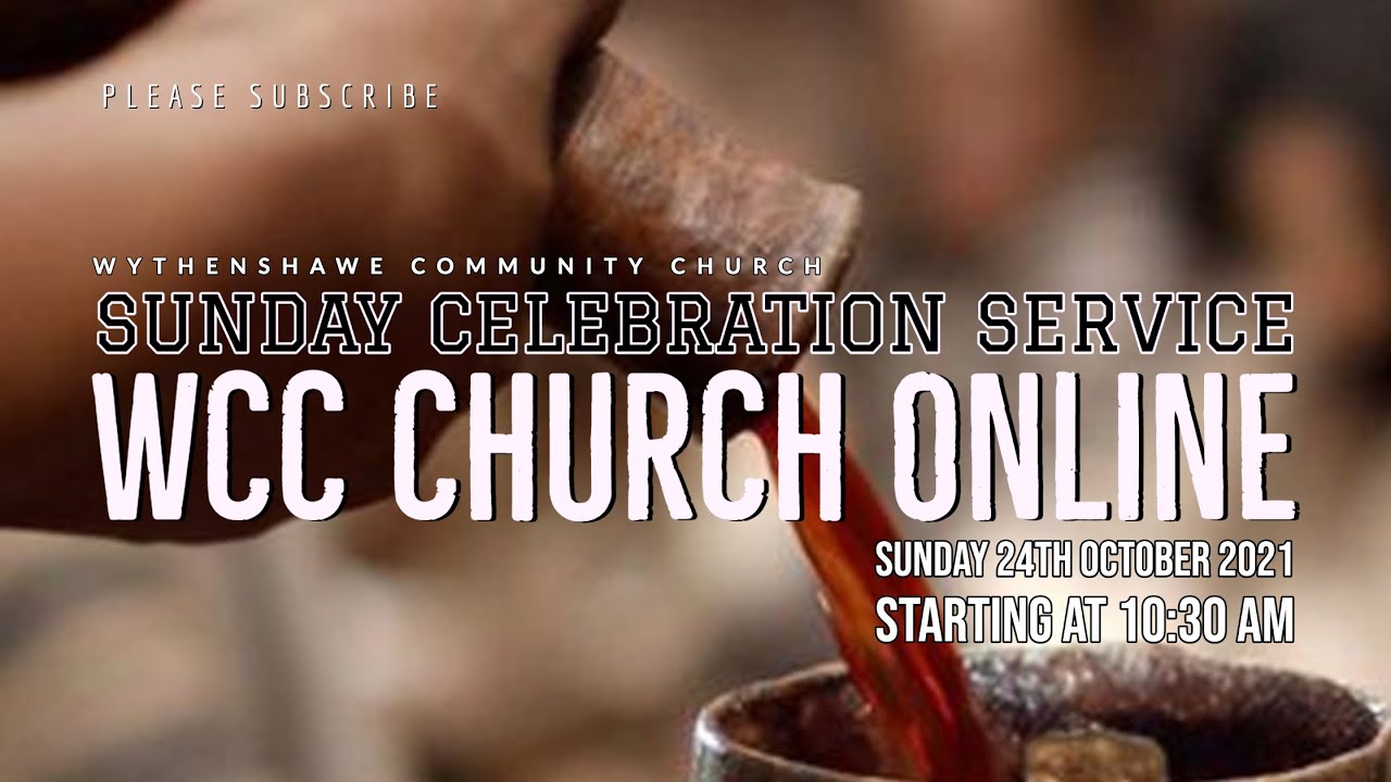 WCC ONLINE SERVICE 24 OCTOBER 2021 - CCLI License: #26095 - YouTube