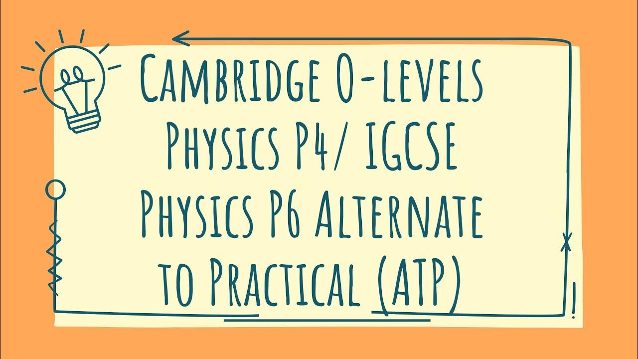 Cambridge O-levels Physics P4/ IGCSE Physics P6 Alternate to Practical (ATP) - YouTube
