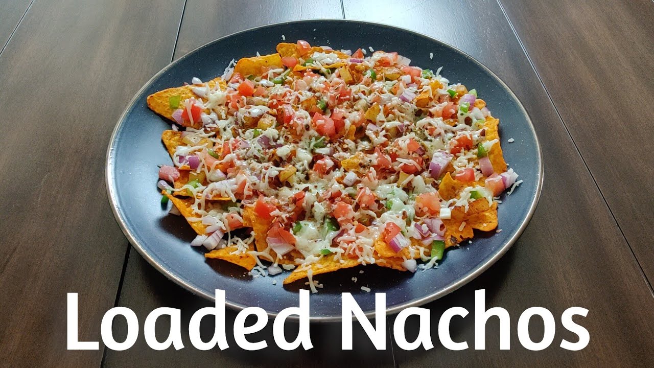 Loaded Nachos | Quick Starter Recipe | Yummy & Tasty - YouTube