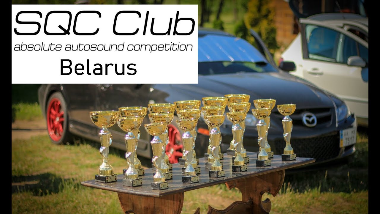 Car Audio Competition Sound Quality "SQC Club" 2019 Belarus - YouTube