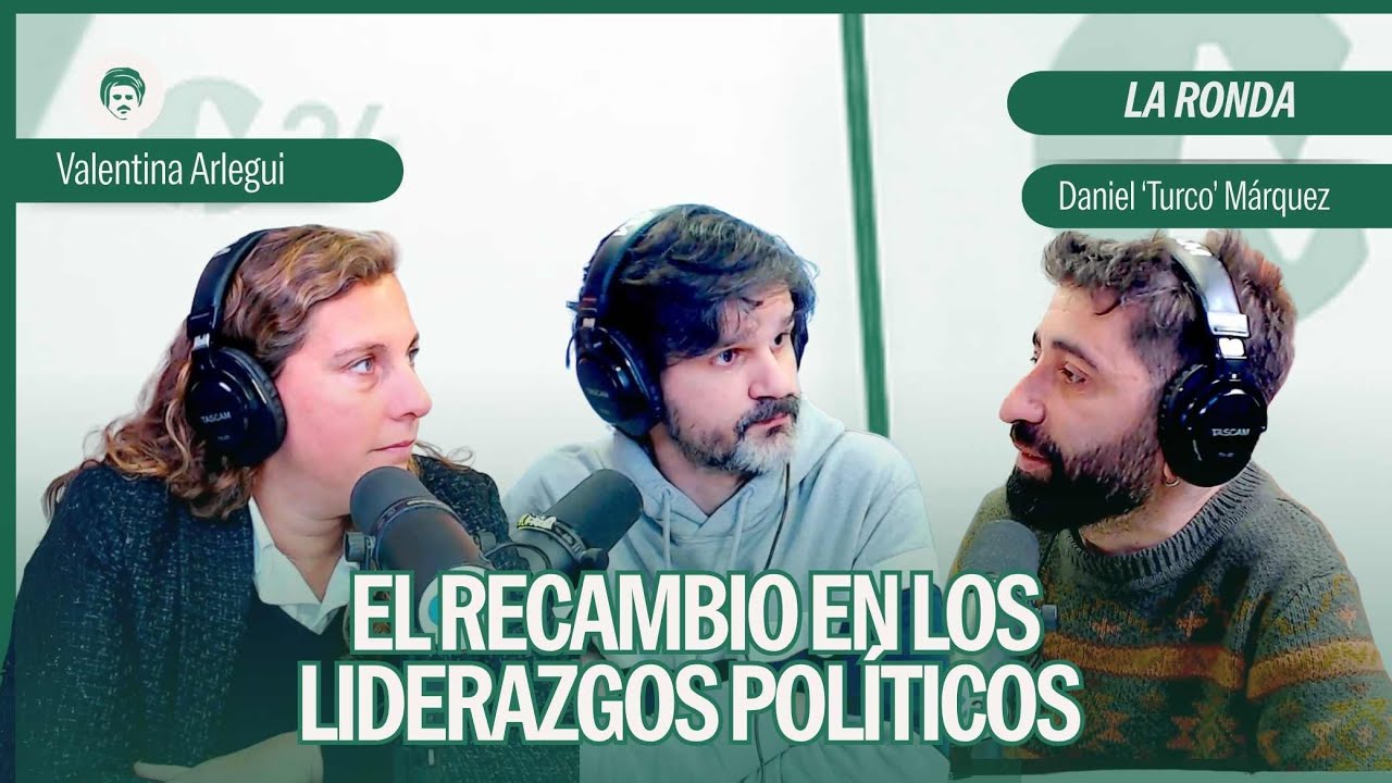 #LaRonda: el recambio en los liderazgos políticos |Valentina Arlegui y ...