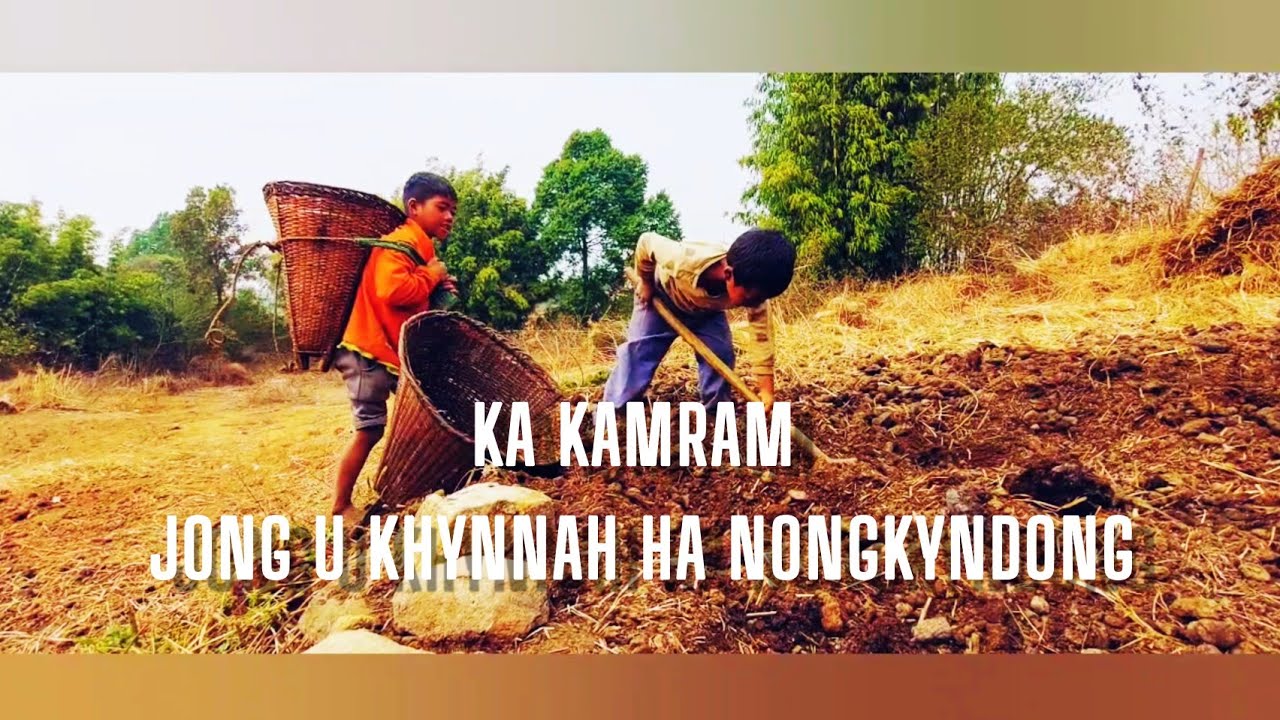 ka kamram u khynnah ha nongkyndong - YouTube