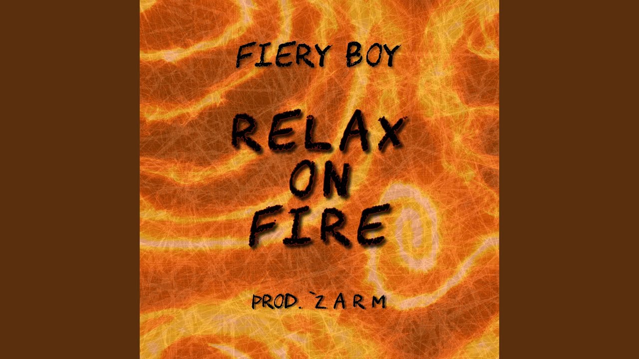 Relax on Fire - YouTube