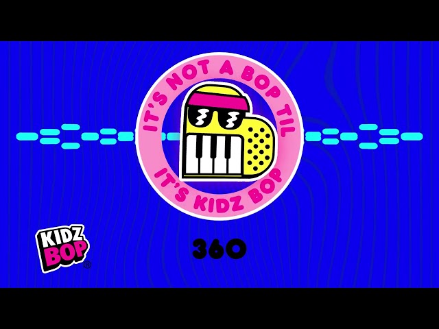 KIDZ BOP Kids - 360 (Visualizer) - Videos For Kids