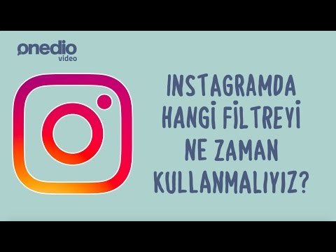 Instagram'da Hangi Filtreyi Ne Zaman Kullanmalıyız?