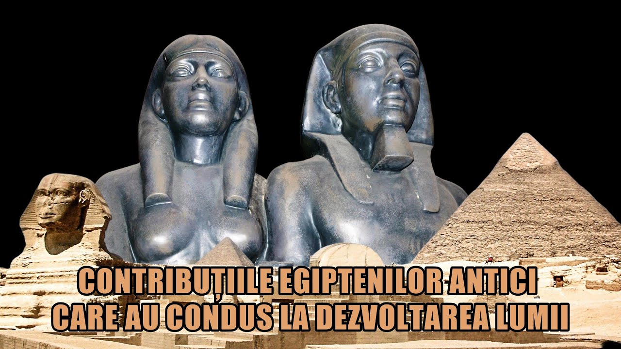 CONTRIBUȚIILE EGIPTENILOR ANTICI CARE AU CONDUS LA DEZVOLTAREA LUMII - YouTube
