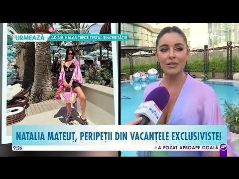 Natalia Mateuț, peripeții din vacanțele exclusiviste!