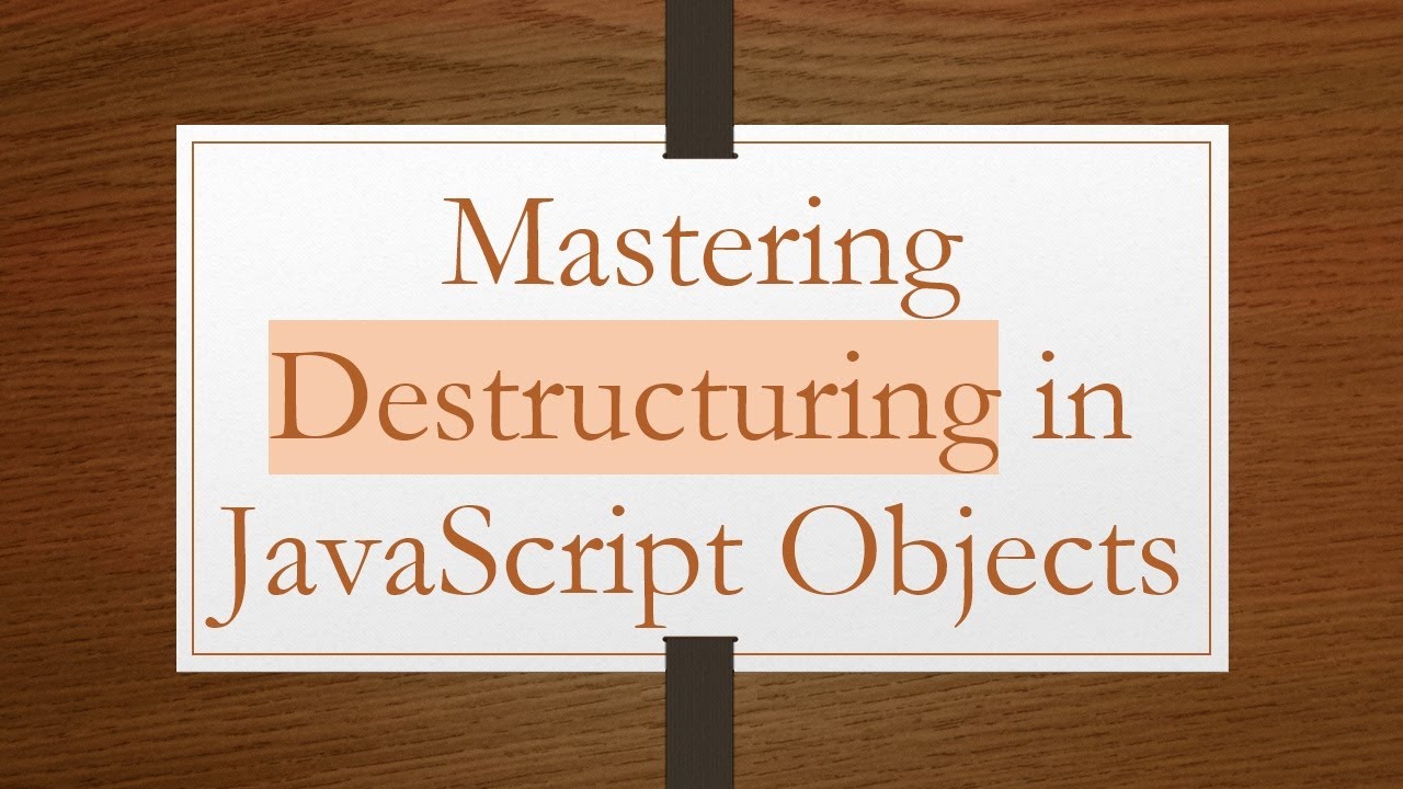 Mastering Destructuring in JavaScript Objects - YouTube