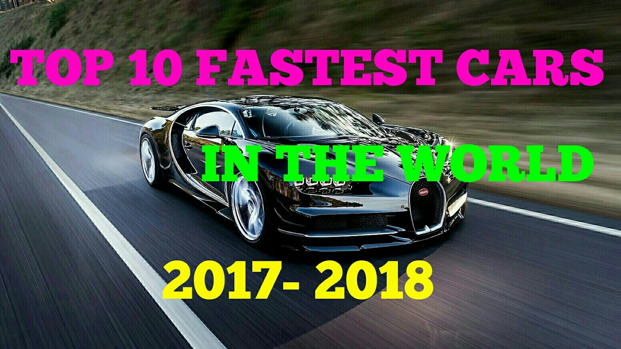 Top 10 FASTEST CARS In The World 2017 - speed compare with bugatti ...