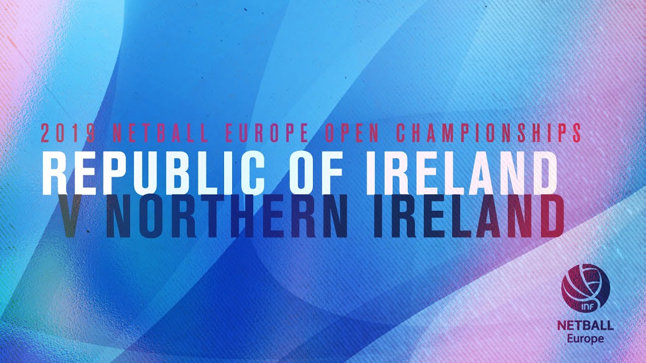 Republic of Ireland vs Northern Ireland | Netball Open Championships ...