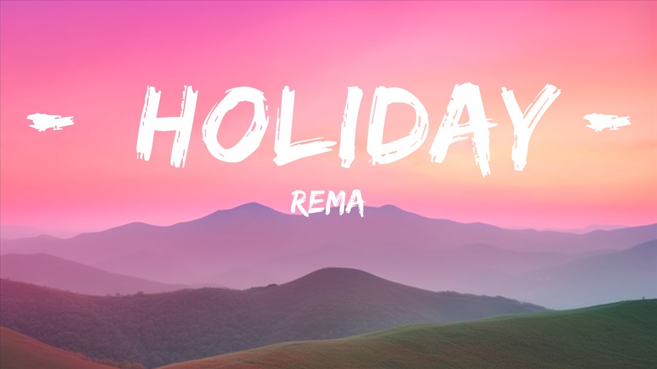 Rema - Holiday (Lyrics) |15min Top Version - YouTube