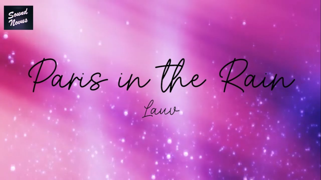 Lauv - Paris in the Rain (Lyrics) - YouTube